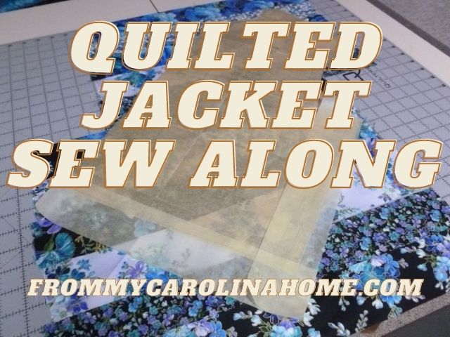 Quilted Jacket Sew Along – Creating the Patchwork – From My Carolina Home